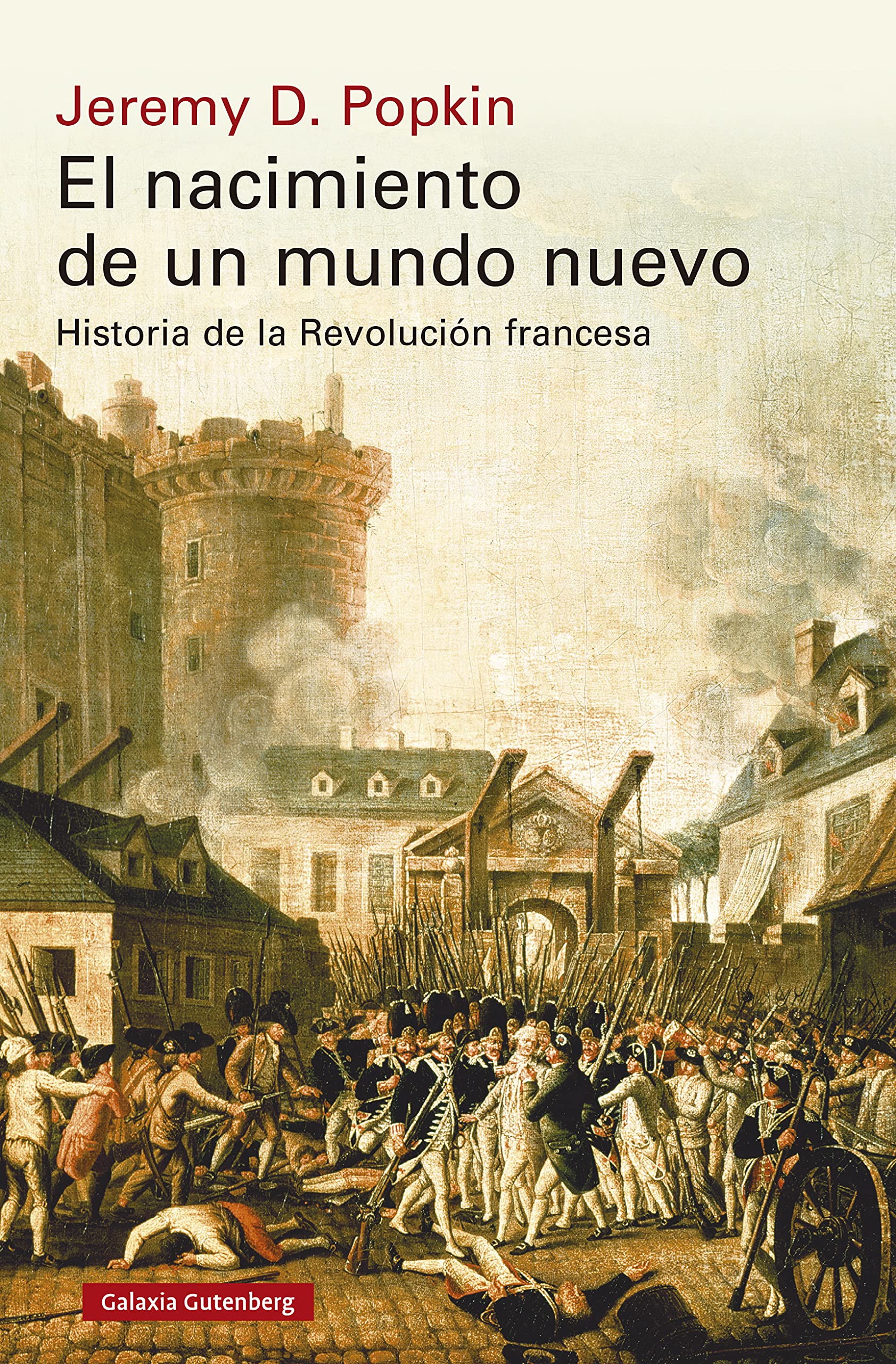 El nacimiento de un mundo nuevo: Historia de la Revolución francesa by ...