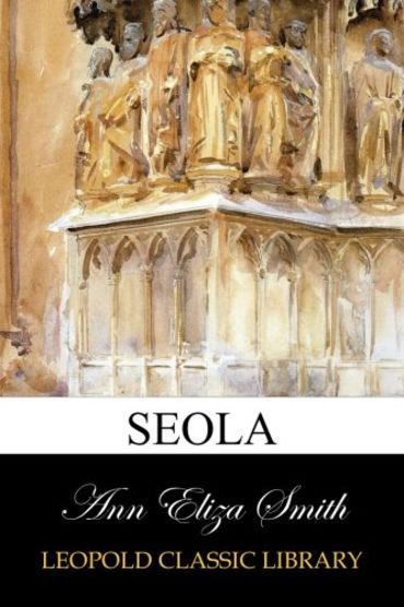 Seola by Ann Eliza Smith | Goodreads