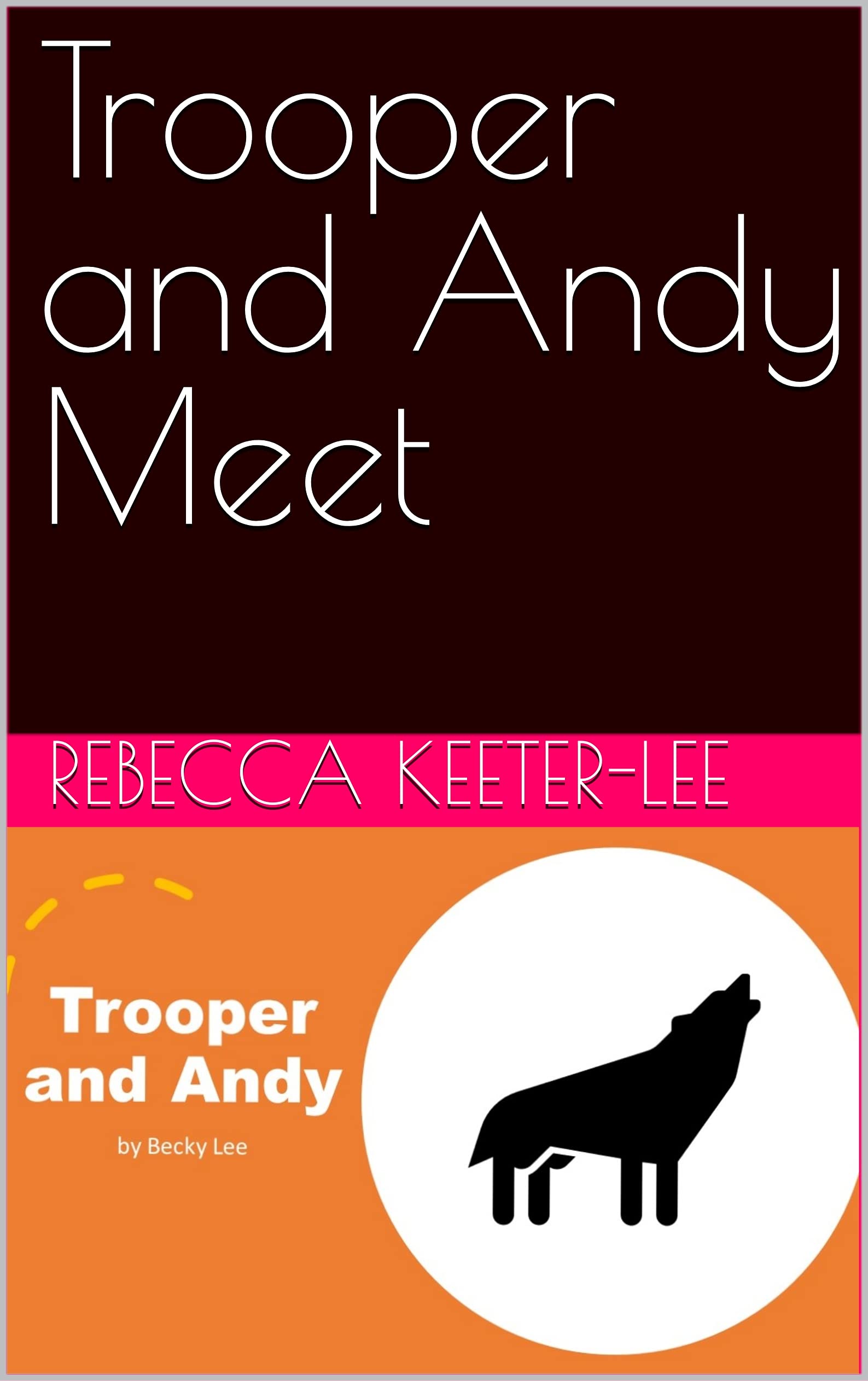 Trooper and Andy Meet by Rebecca Keeter-Lee | Goodreads