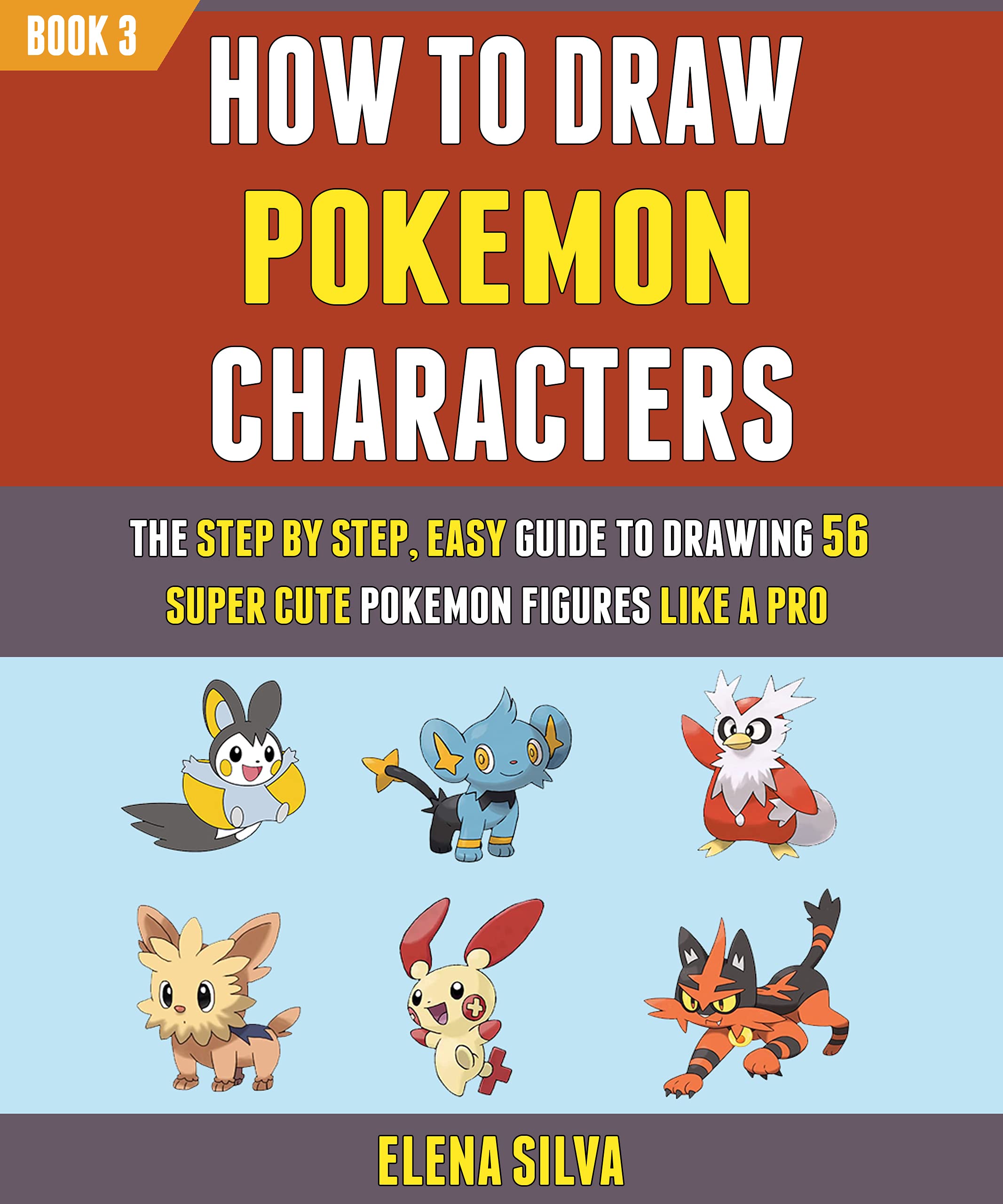 How To Draw Pokemon Characters: The Step By Step, Easy Guide To Drawing ...