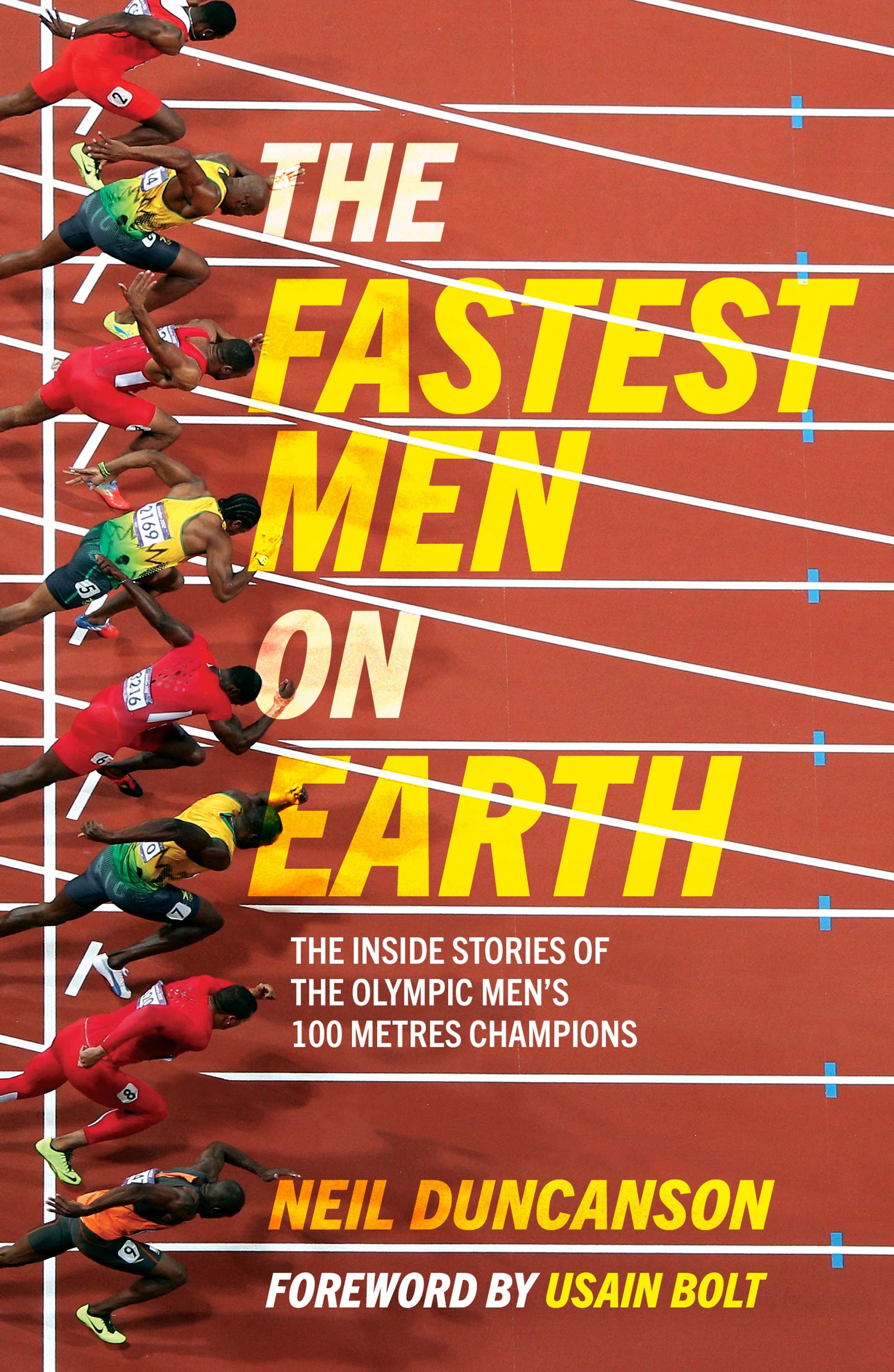 The Fastest Men on Earth: The Inside Stories of the Olympic Men's 100m ...