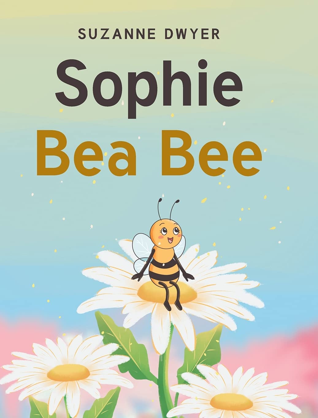 Sophie Bea Bee by Suzanne Dwyer | Goodreads