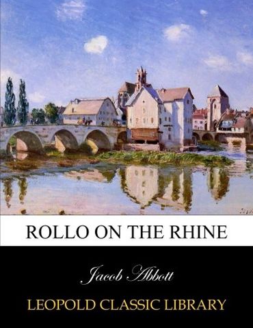 Rollo on the Rhine by Jacob Abbott | Goodreads