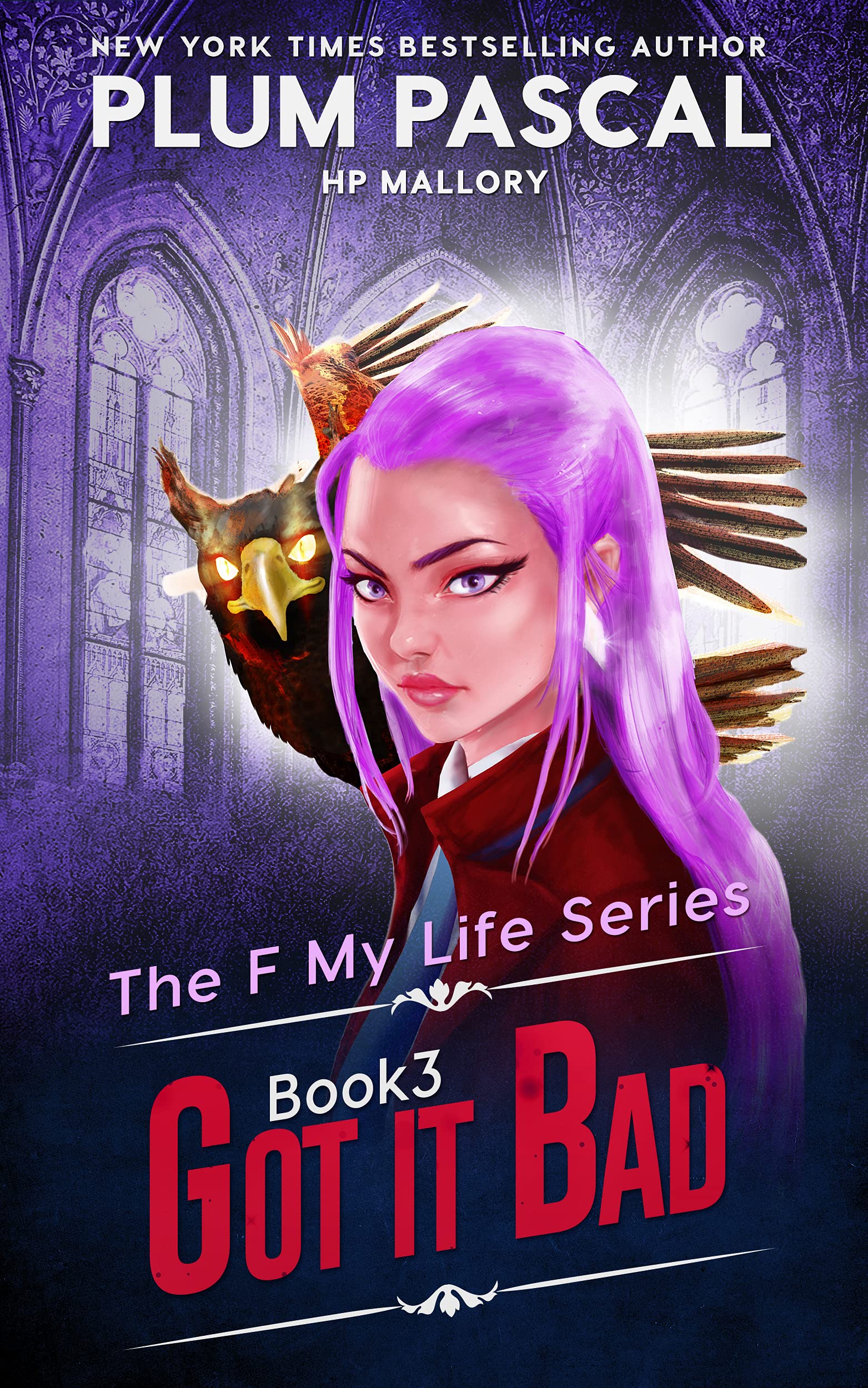Got It Bad (F My Life #3) by Plum Pascal | Goodreads