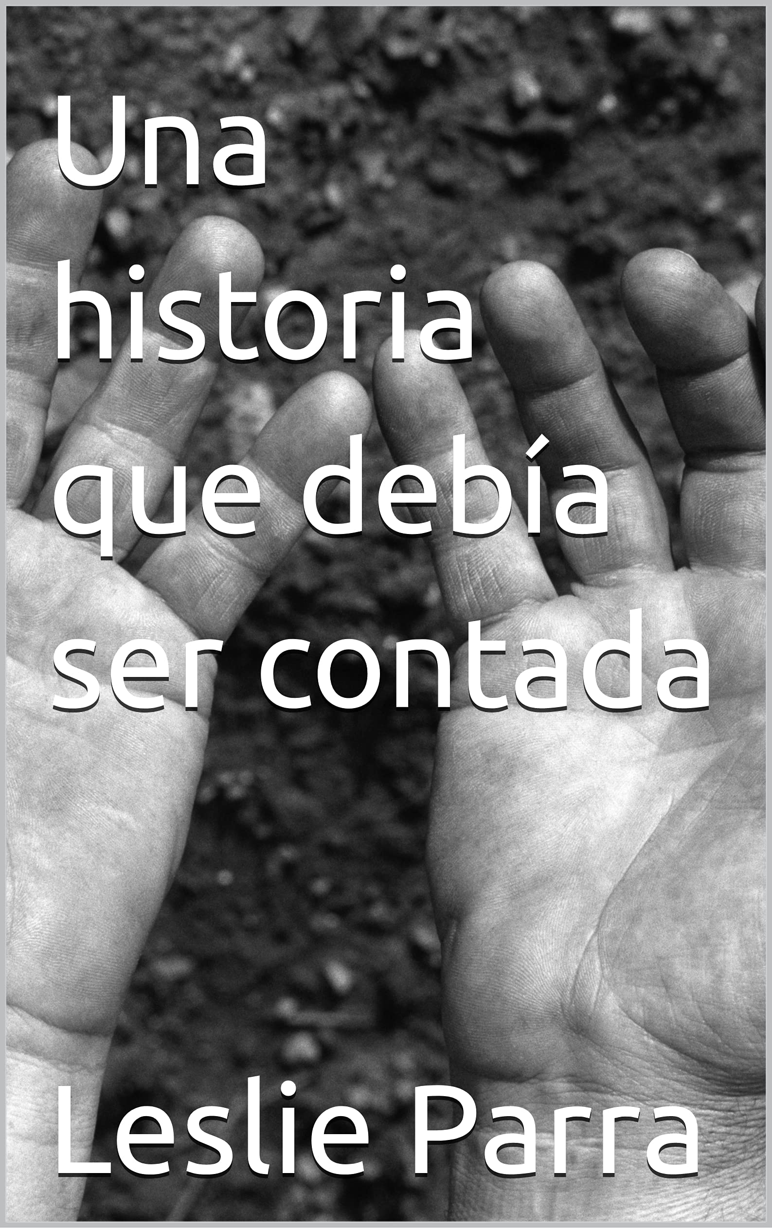 Una historia que debía ser contada by Leslie Parra | Goodreads