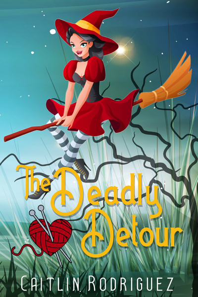 The Deadly Detour (A Knit Witch Mystery) by Caitlin Rodriguez | Goodreads