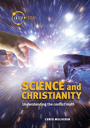 Science and Christianity: Understanding the Conflict Myth by Chris ...