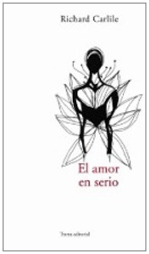 El amor en serio by Richard Carlile | Goodreads