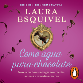 Como agua para chocolate by Laura Esquivel | Goodreads