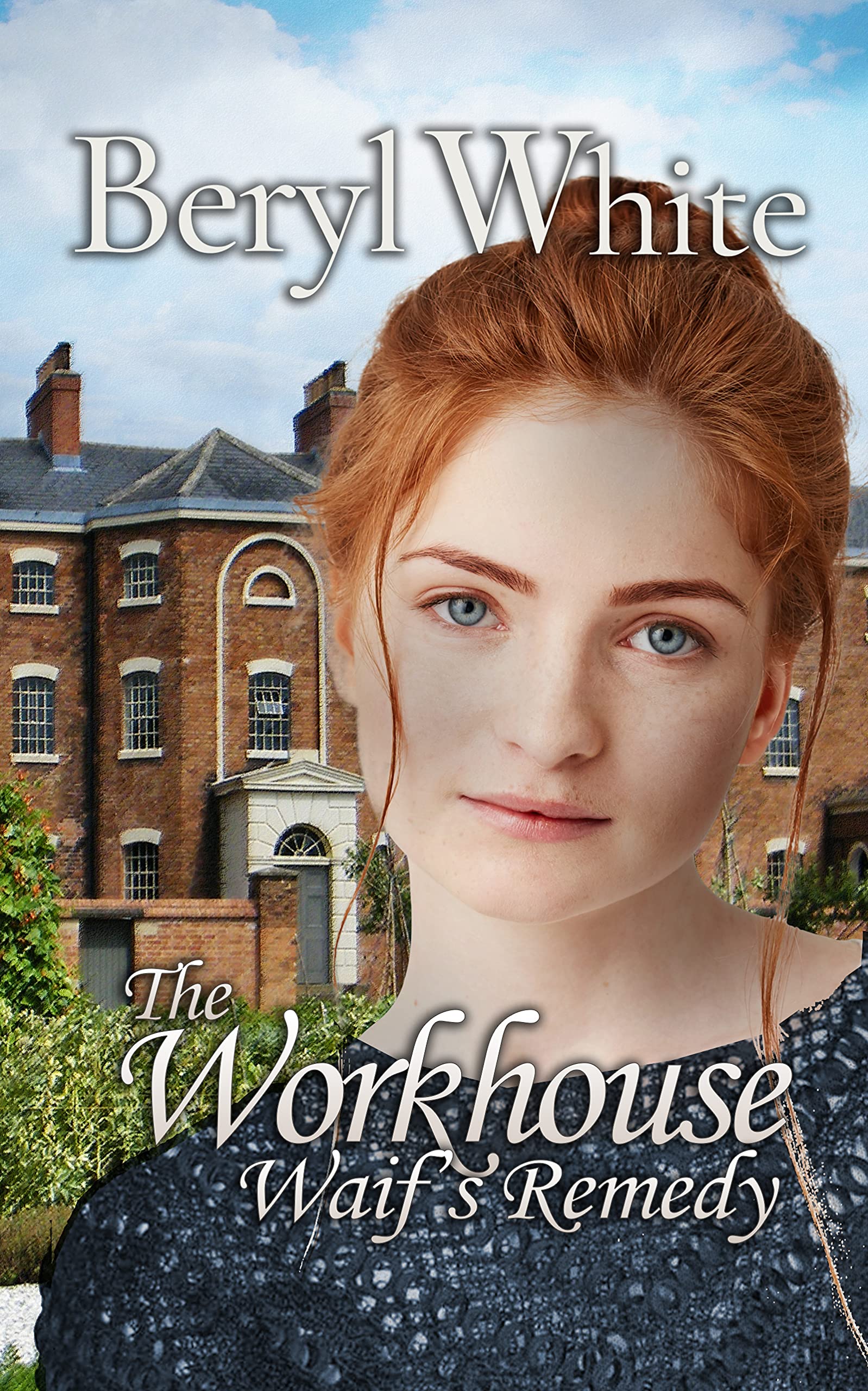 The Workhouse Waif's Remedy by Beryl White | Goodreads