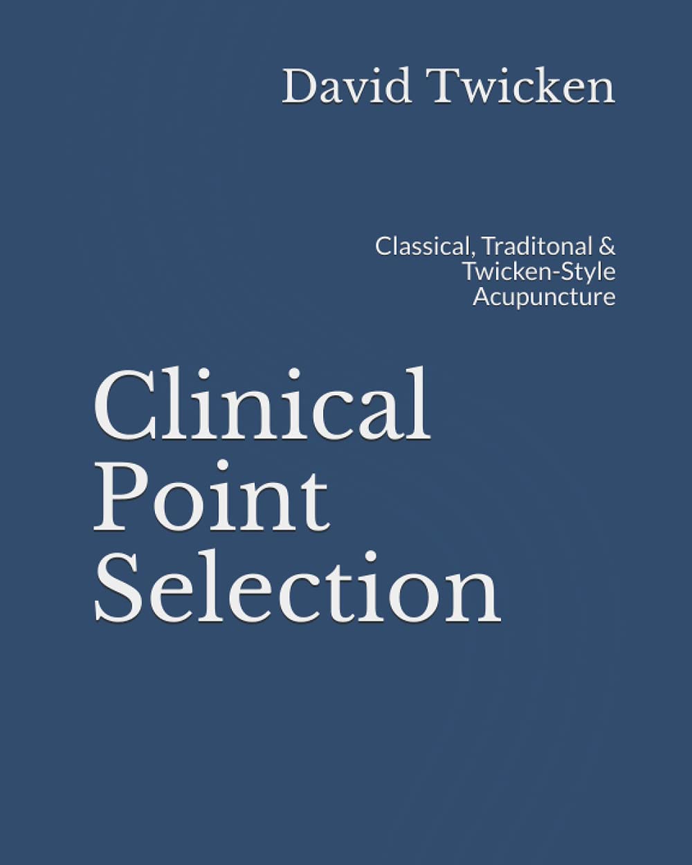 Clinical Point Selection: Classical, Traditional & Twicken-Style ...