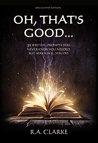 Oh, That's Good... 52 Writing prompts you never knew you needed. But ...