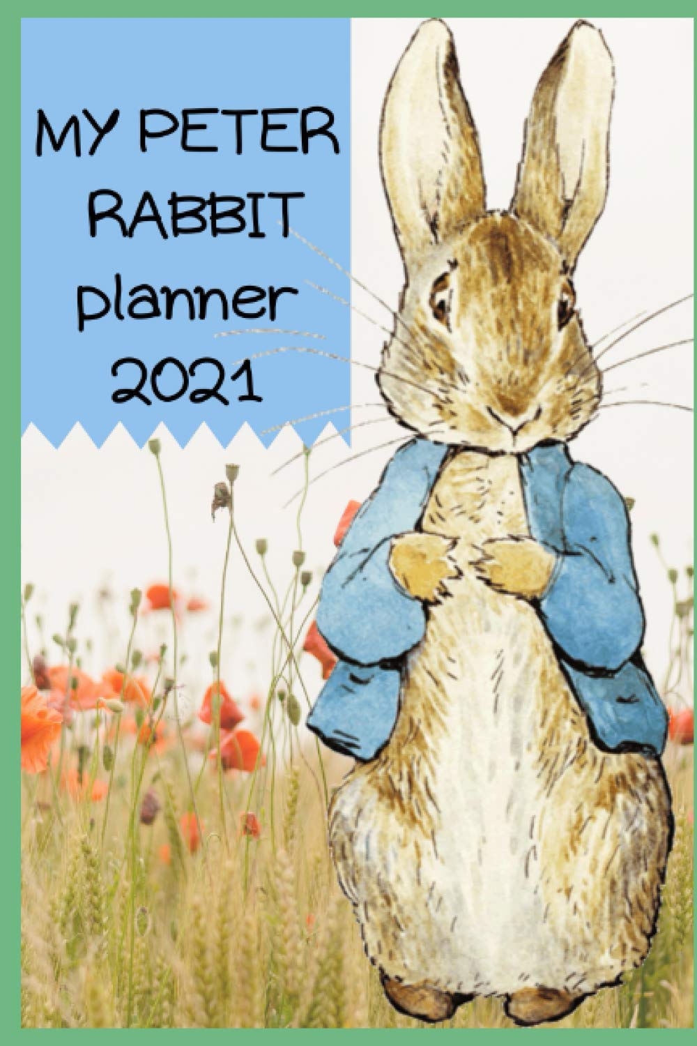 My Peter Rabbit Planner 2021: Weekly Monthly Peter Rabbit Planner 2021 ...