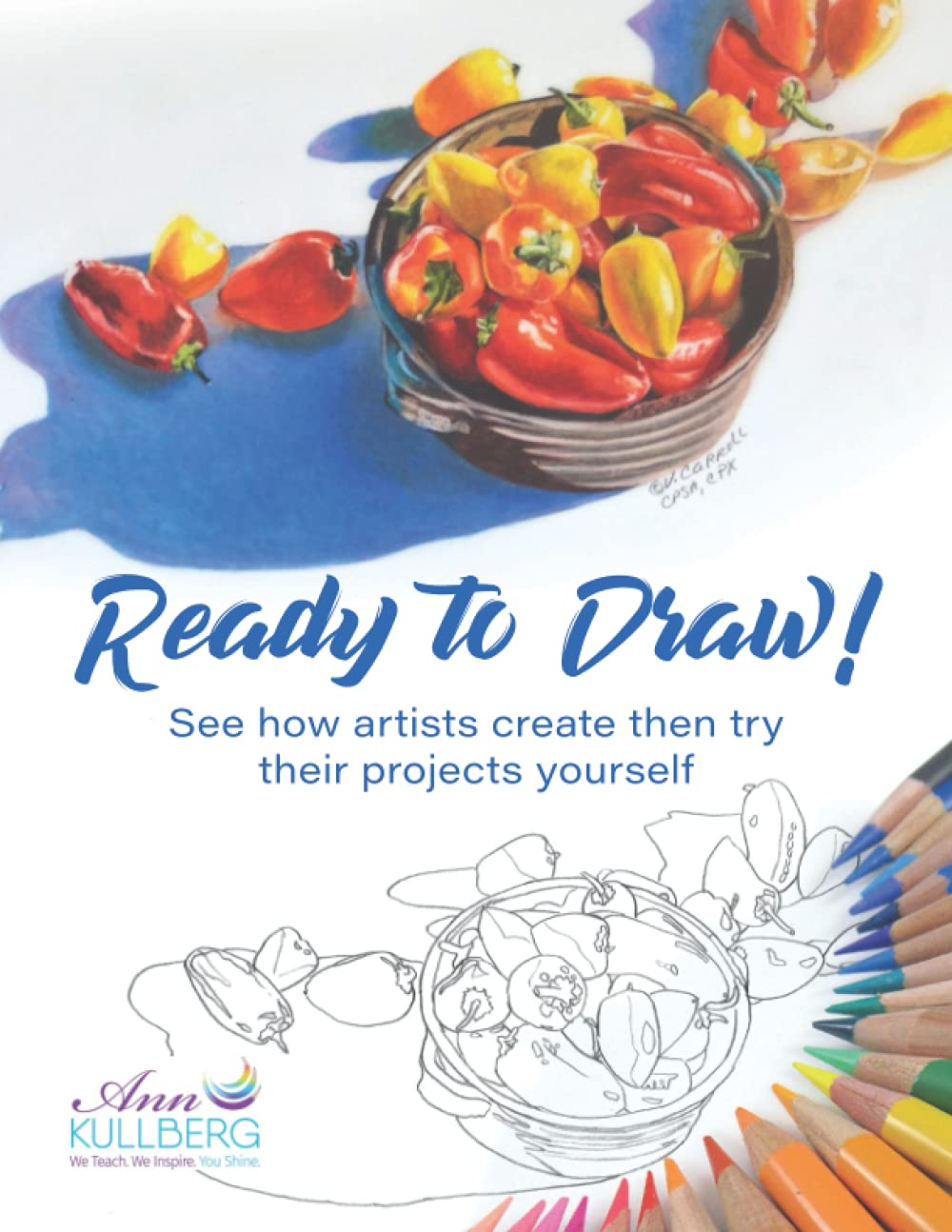 Ready to Draw!: See How Artists Create & Try Their Projects Yourself by ...
