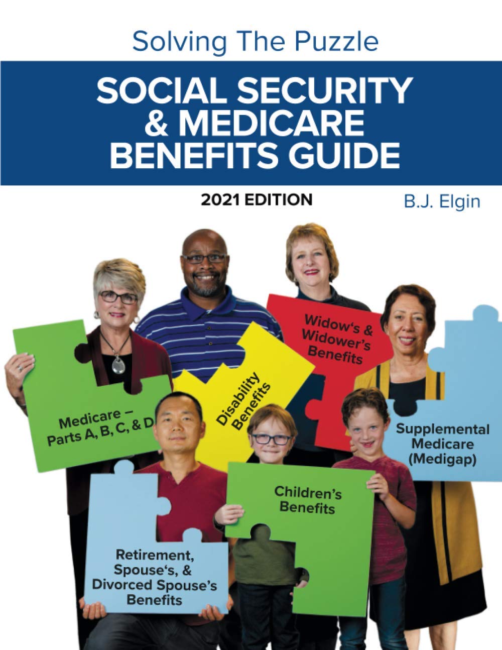 Social Security & Medicare Benefits Guide: Solving the Puzzle: 2021 ...