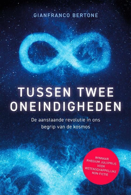 Tussen Twee Oneindigheden by Gianfranco Bertone | Goodreads