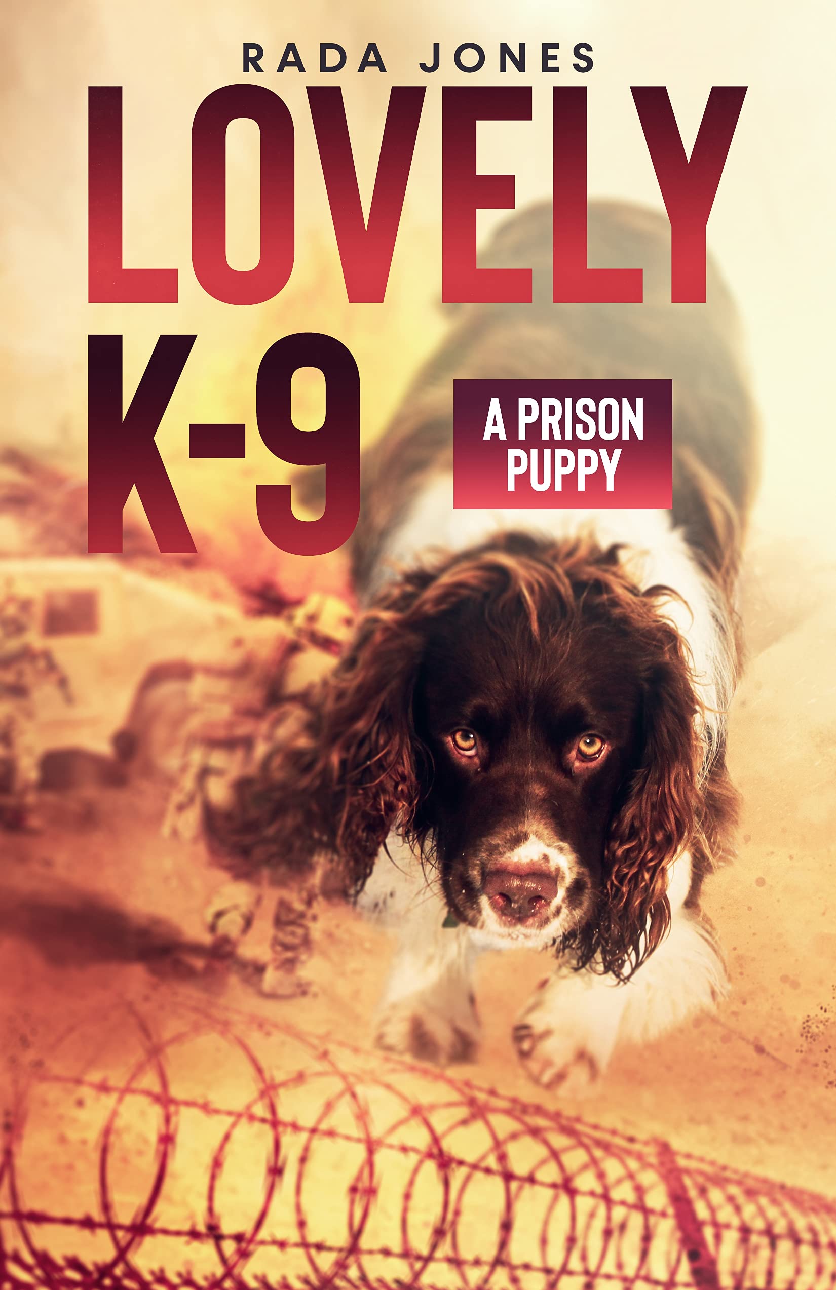 Lovely K-9: A Prison Puppy (K-9 Heroes) by Rada Jones | Goodreads