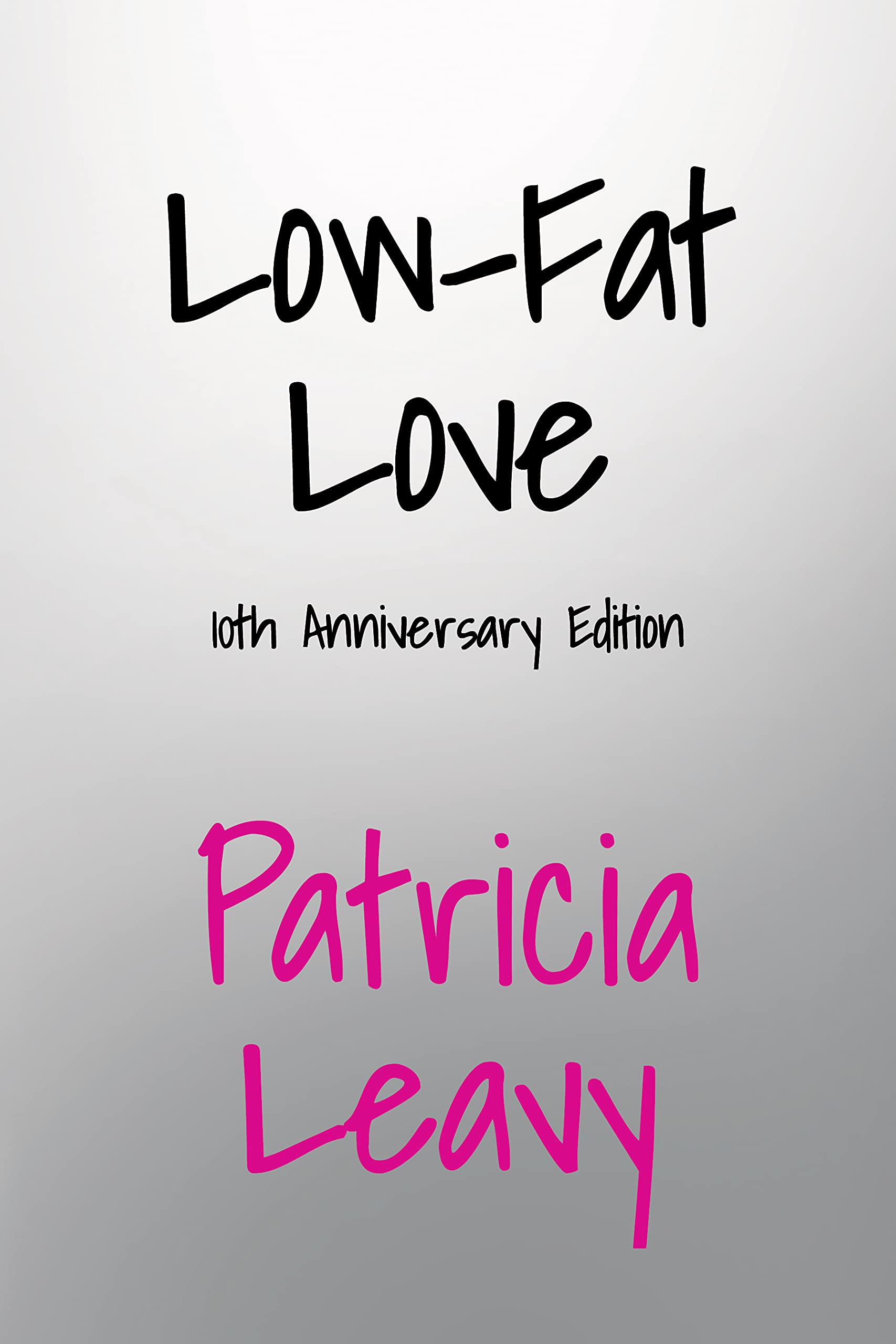 Low-Fat Love: 10th Anniversary Edition by Patricia Leavy | Goodreads
