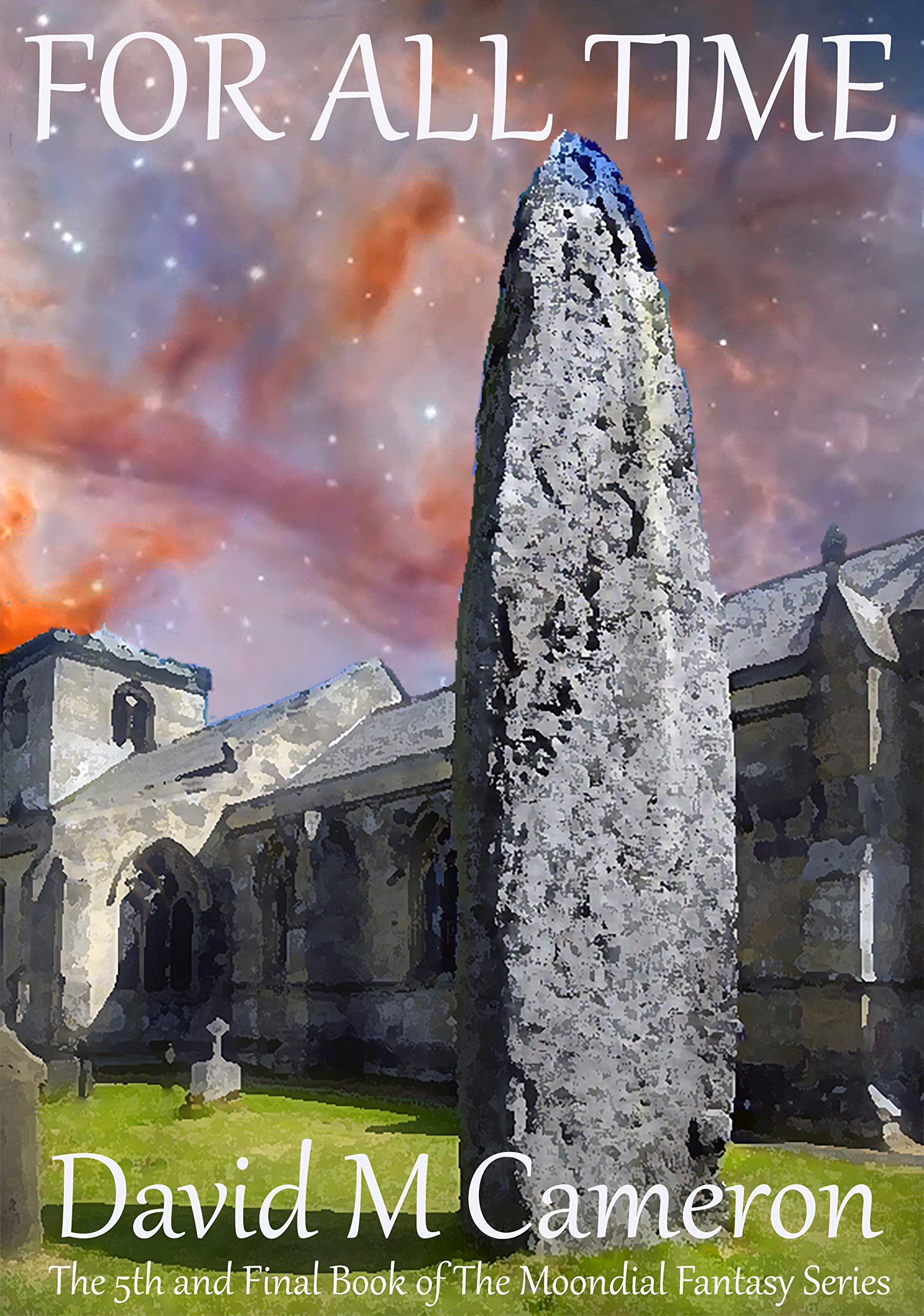 For All Time (The Moondial Book 5) by David M. Cameron | Goodreads