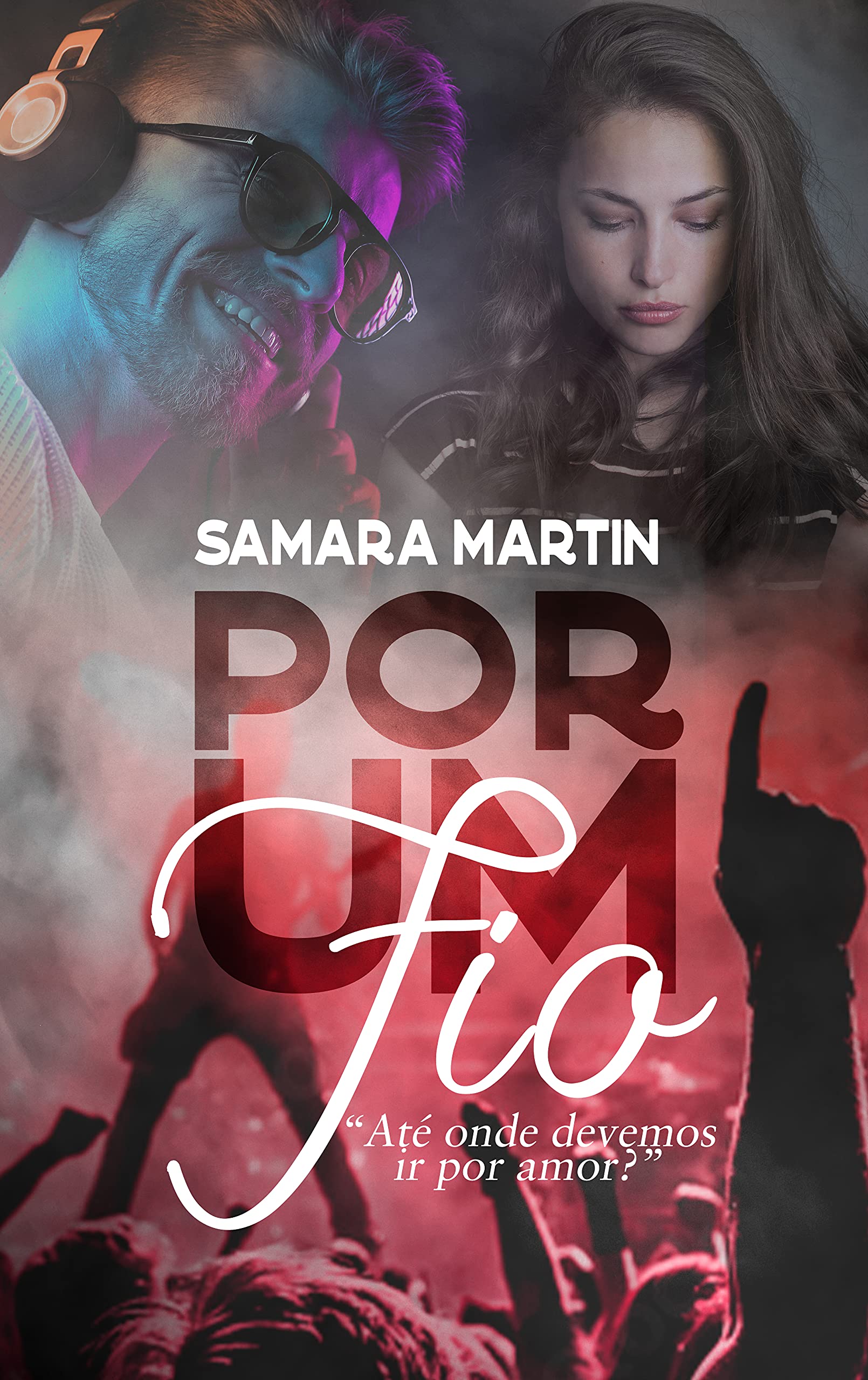 Por um fio (Portuguese Edition) by Samara Martin | Goodreads