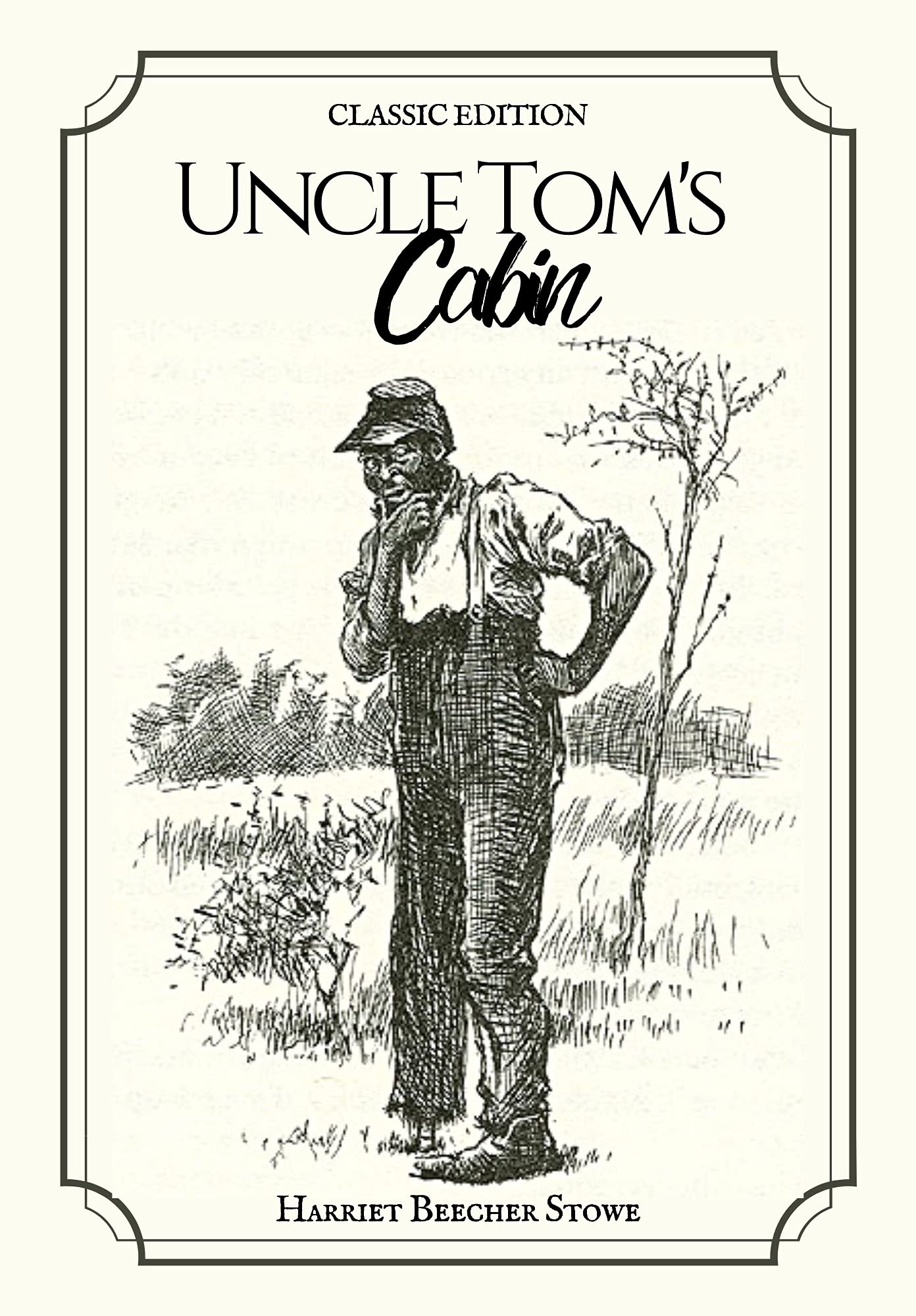 Uncle Tom's Cabin: With Classic Illustrated by Harriet Beecher Stowe ...