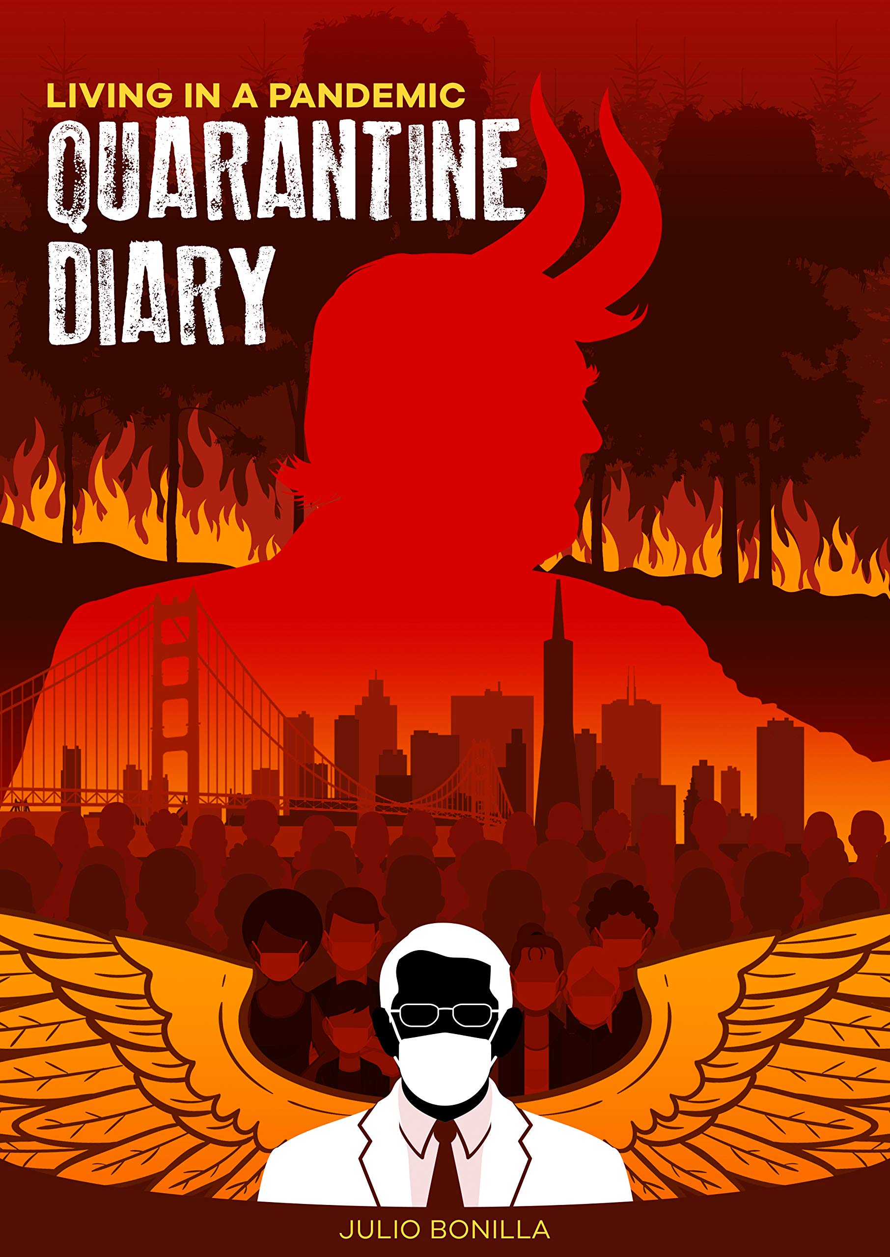 Quarantine Diary: Living in a Pandemic by Julio Bonilla | Goodreads