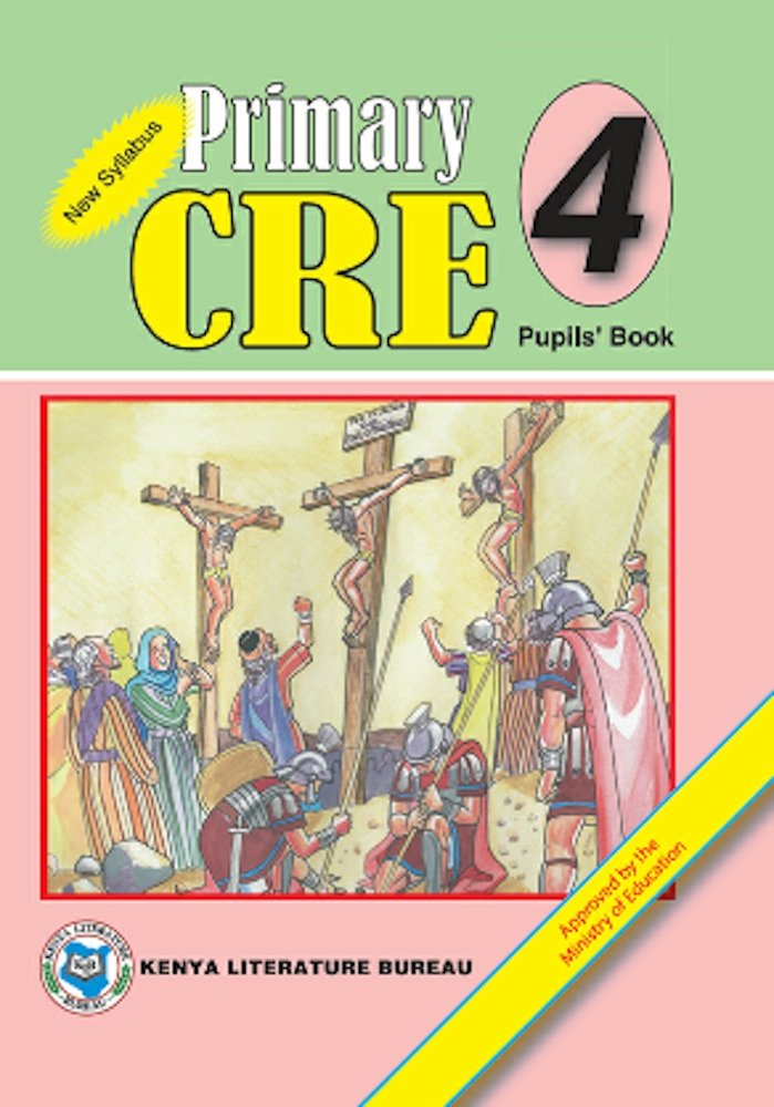 Primary CRE: Pupils' Book 4 by Abjah Nyaga | Goodreads
