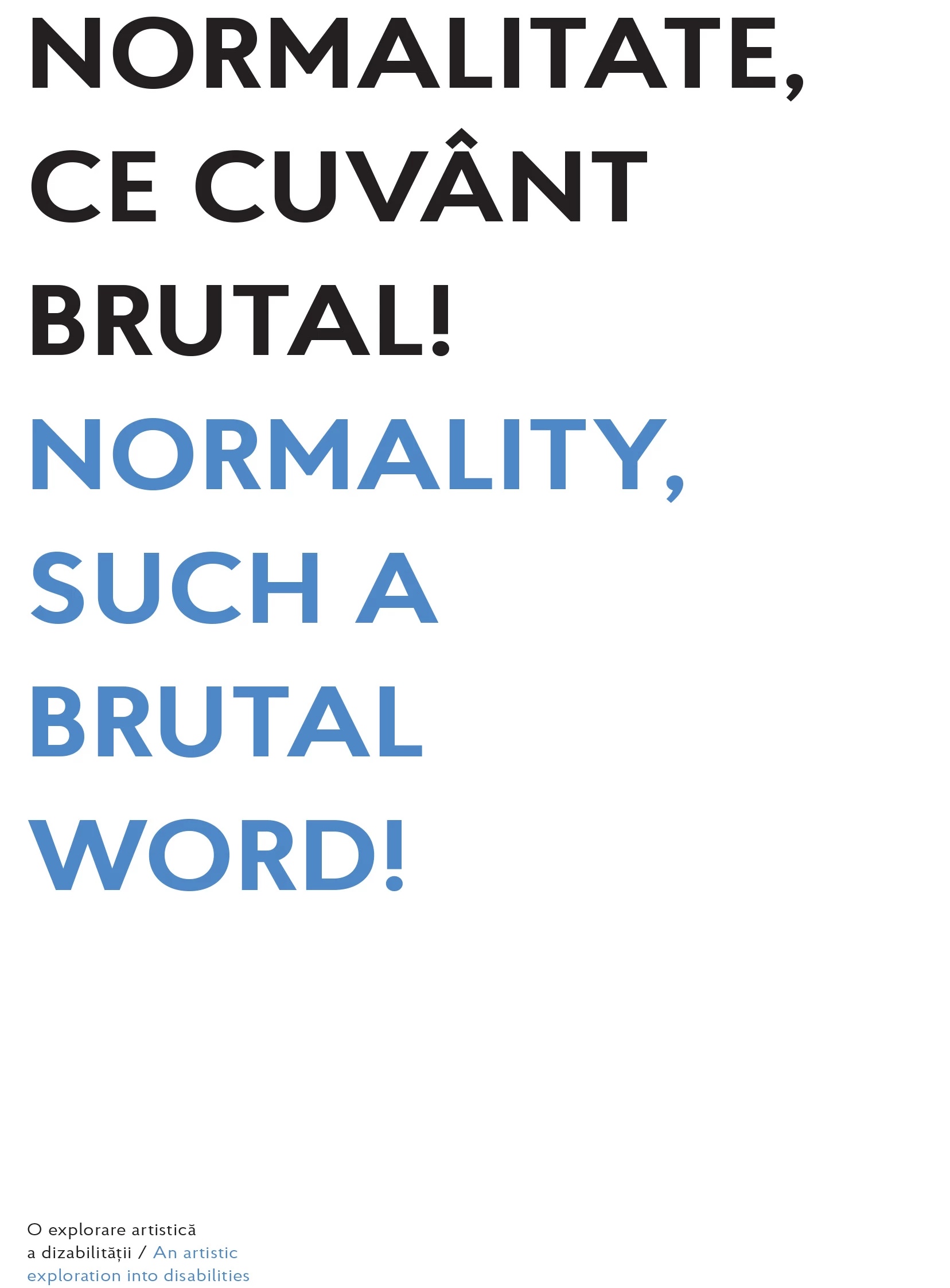Normalitate, ce cuvânt brutal !: o explorare artistică a dizabilității ...