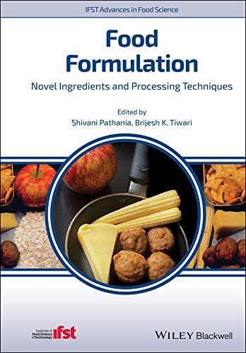 Food Formulation: Novel Ingredients and Processing Techniques by ...