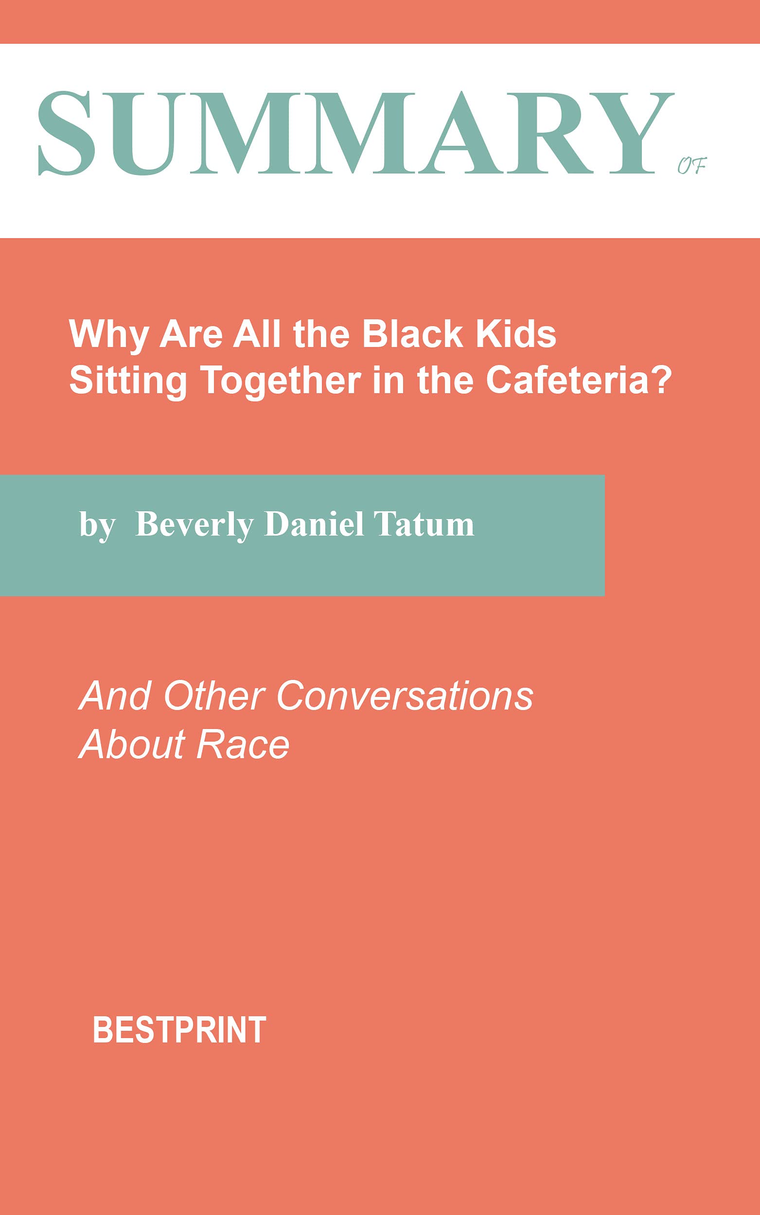 Summary of Why Are All the Black Kids Sitting Together in the Cafeteria ...