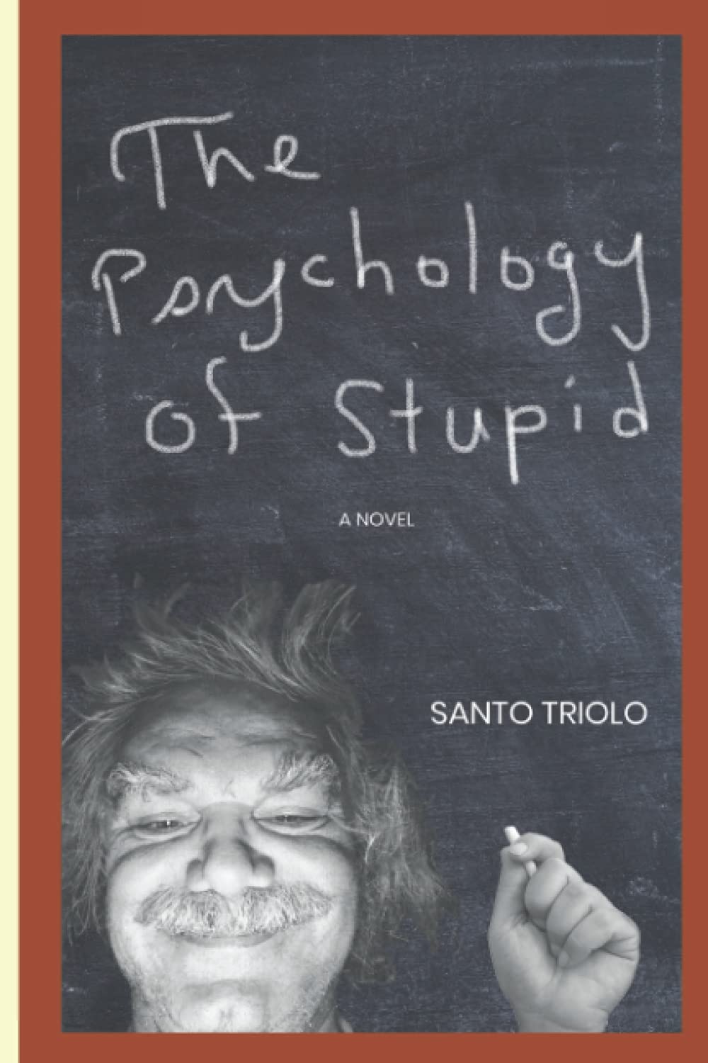 The Psychology of Stupid by Santo Triolo | Goodreads