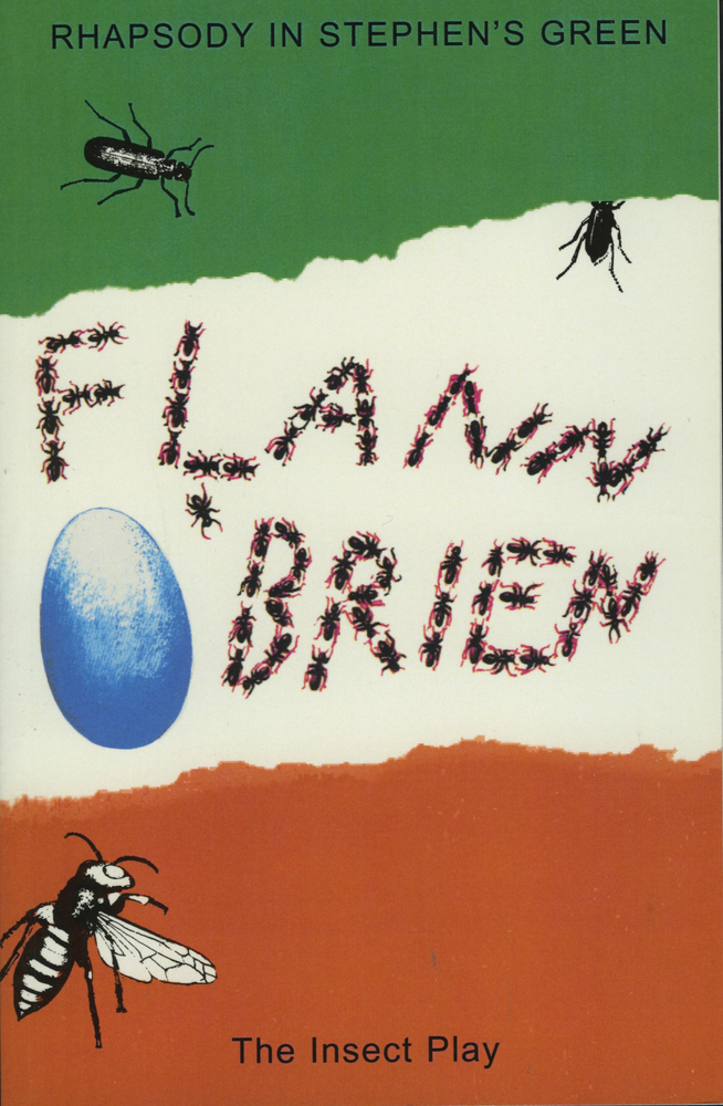 Rhapsody in St Stephen's Green: The Insect Play by Flann O'Brien ...