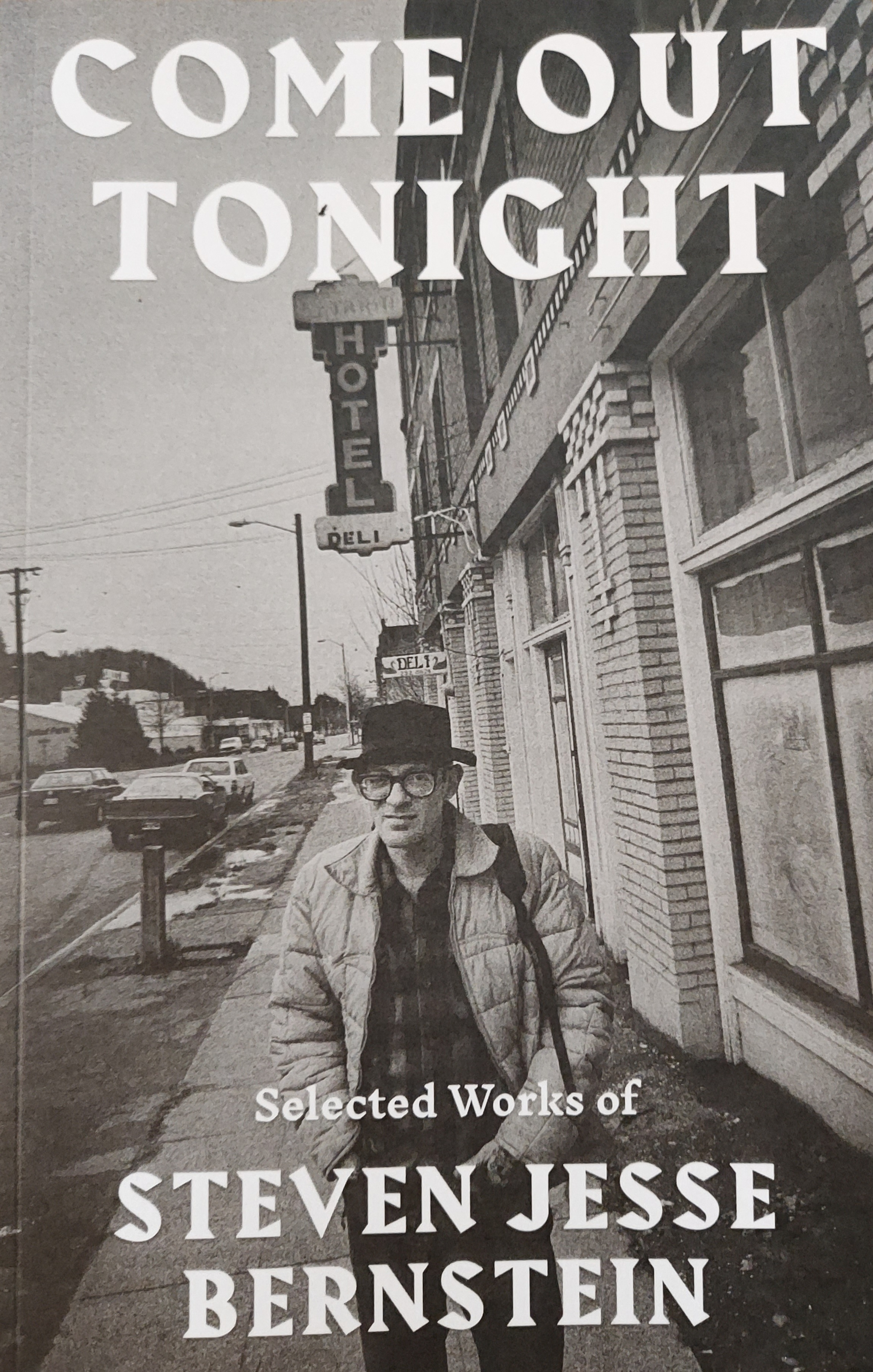 Come Out Tonight: Selected Works of Steven Jesse Bernstein by Steven ...