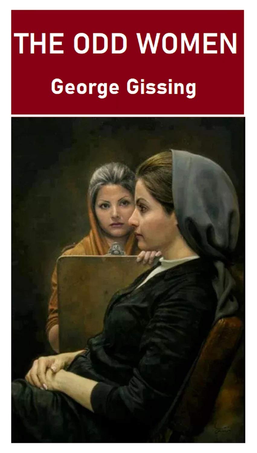 The Odd Women - George Gissing: Annotated by George Gissing | Goodreads