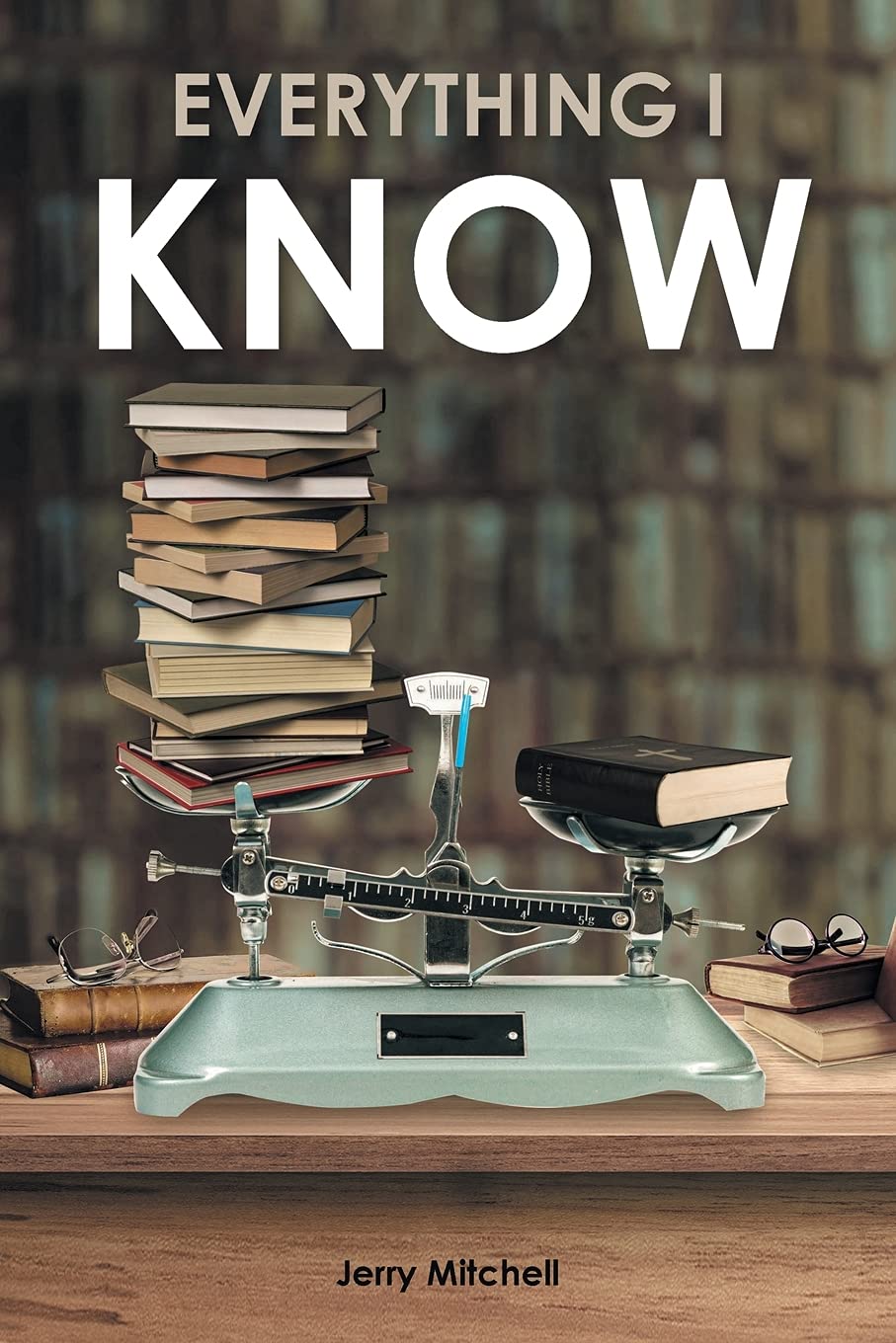 Everything I Know: A Play in Two Acts by Jerry Mitchell | Goodreads