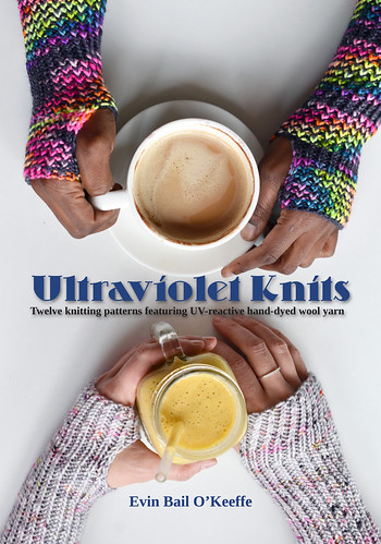 Ultraviolet Knits: Twelve knitting patterns featuring UV-reactive hand ...
