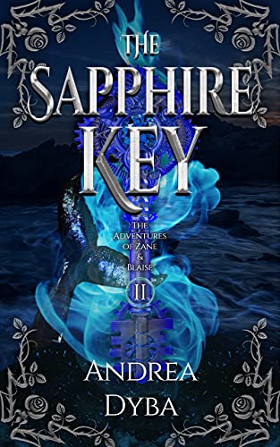 The Sapphire Key (Adventures of Zane & Blaise #2) by Andrea Dyba ...