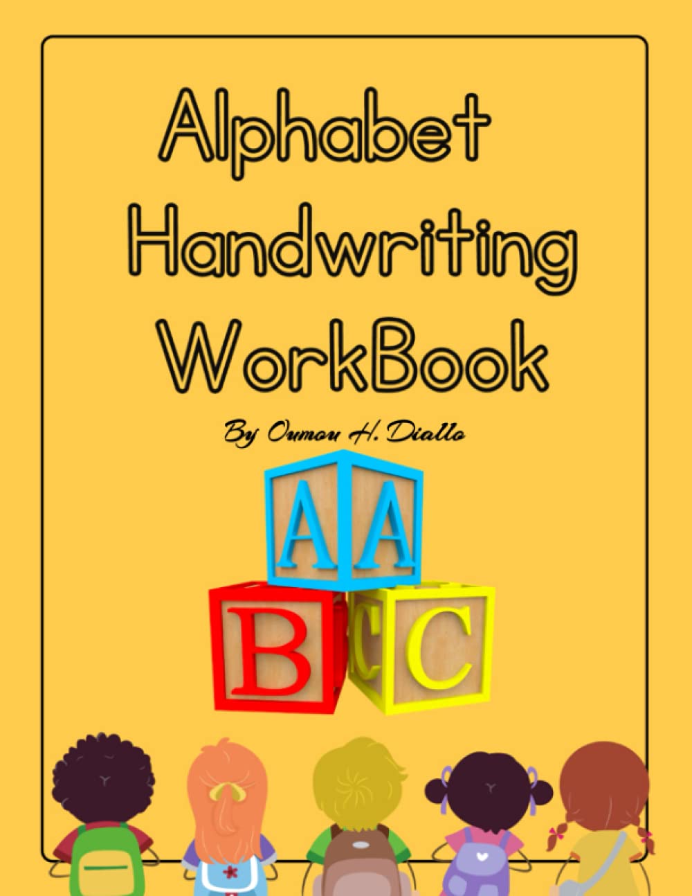 Alphabet Handwriting Workbook: ABCs by Oumou H Diallo | Goodreads