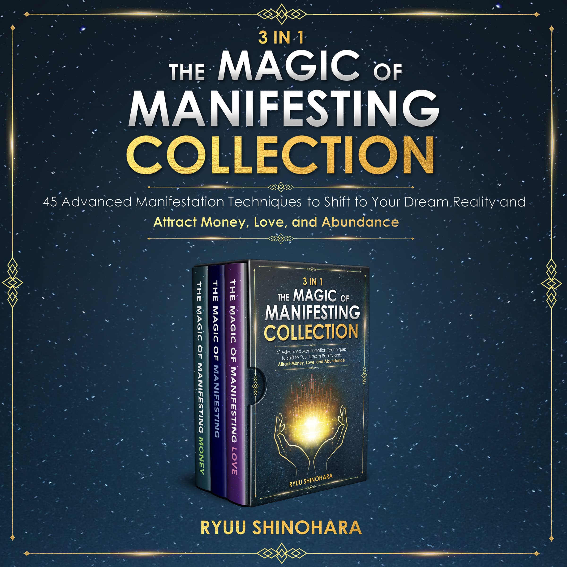3 IN 1: The Magic of Manifesting Collection: 45 Advanced Manifestation ...