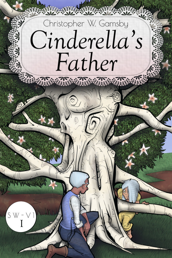 Cinderella's Father (Shift World VI, #1) by Christopher W. Gamsby ...
