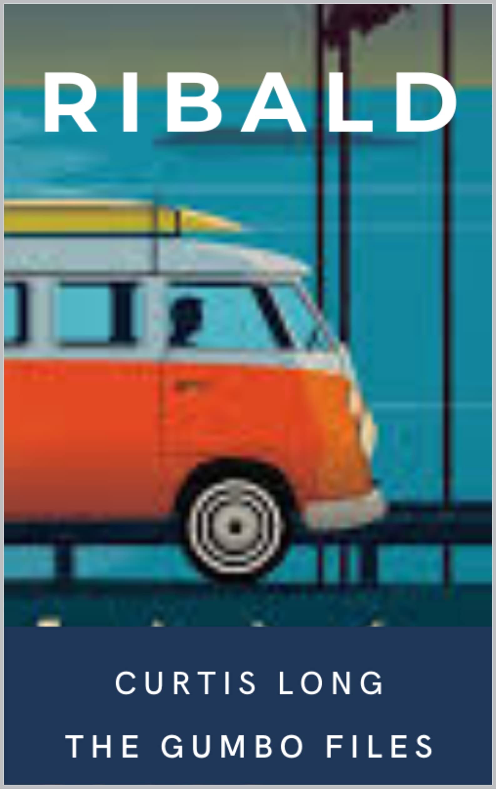 Ribald - a cozy mystery adventure: The Gumbo Files by Curtis Long ...