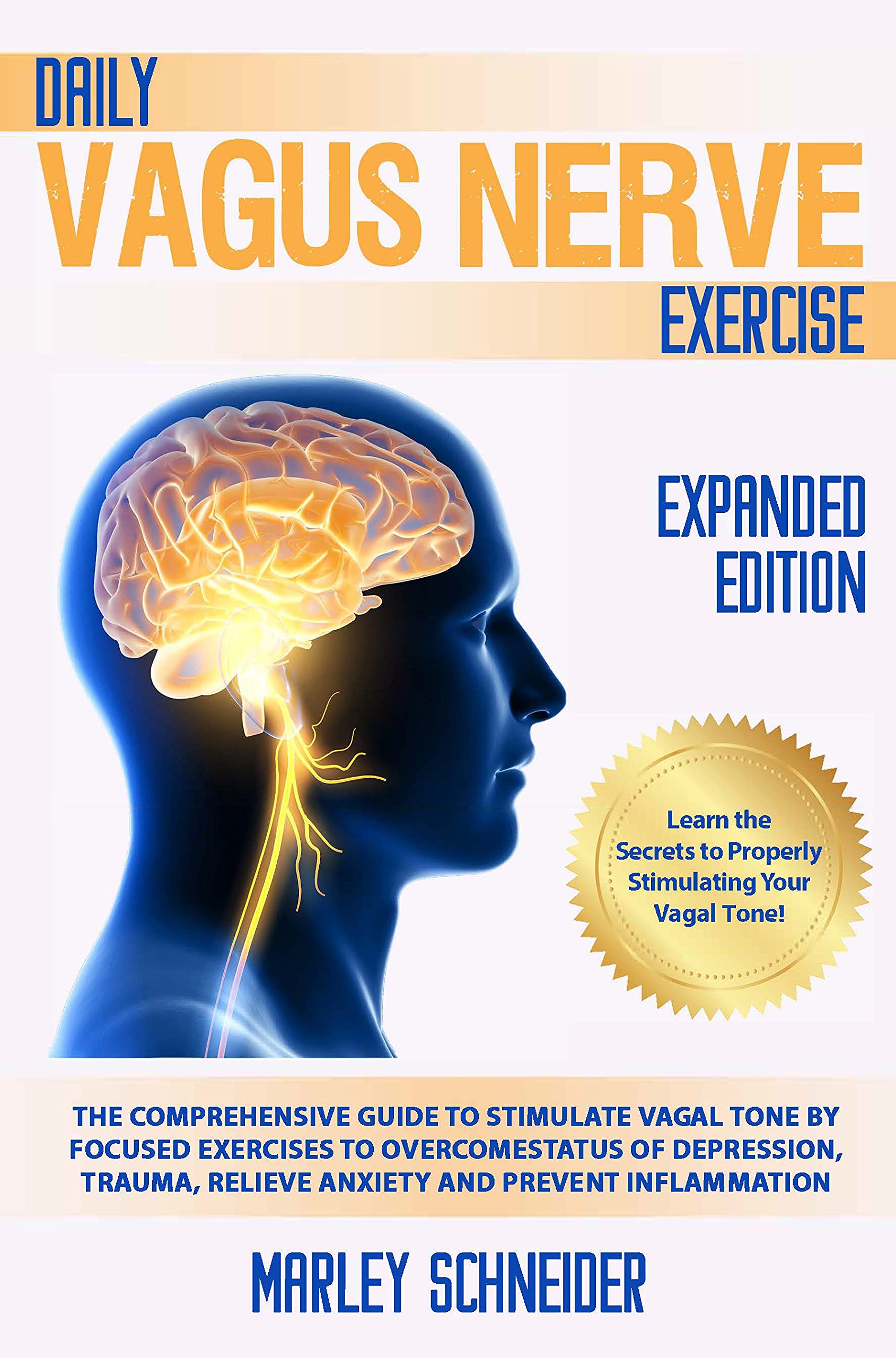 Daily Vagus Nerve Exercises: Expanded Edition: The Comprehensive Guide To Stimulate Vagal Tone ...
