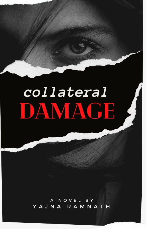 Collateral Damage by Yajna Ramnath | Goodreads