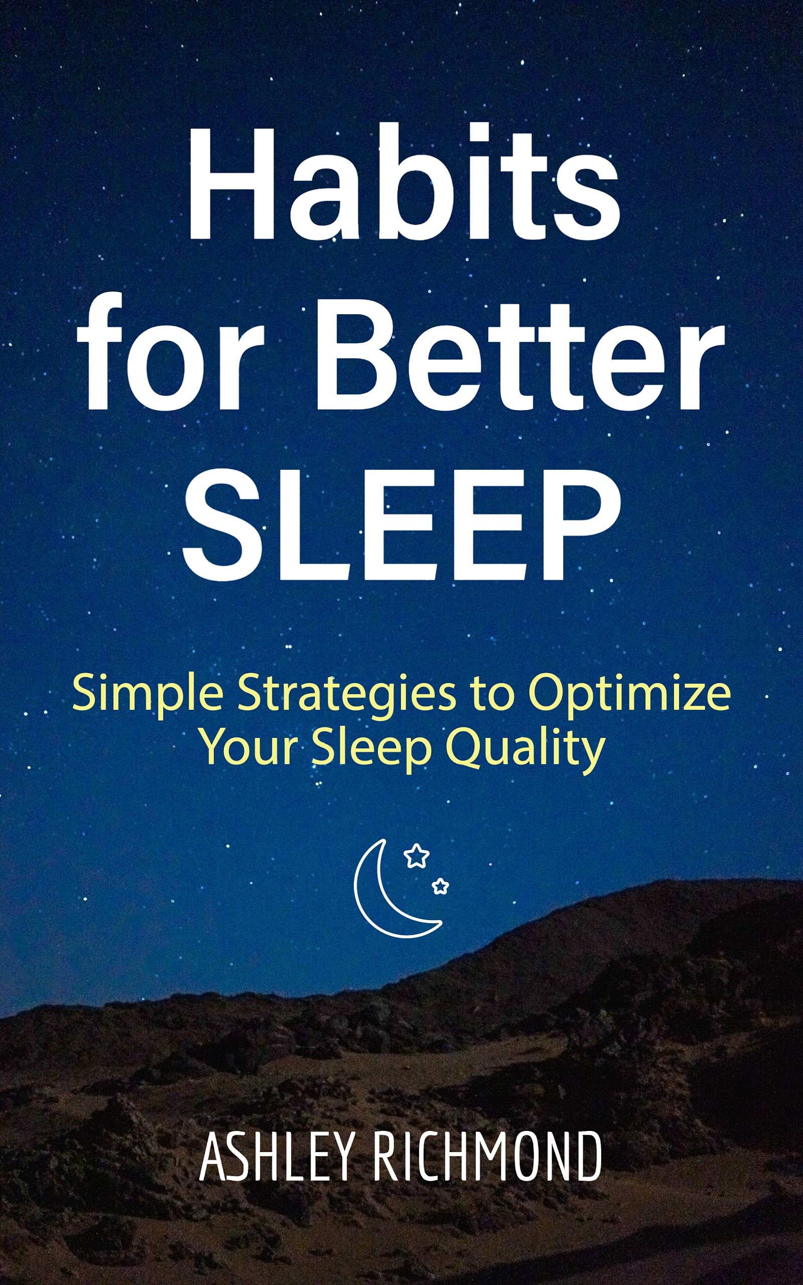 Habits for Better Sleep: Simple Strategies to Optimize Your Sleep ...