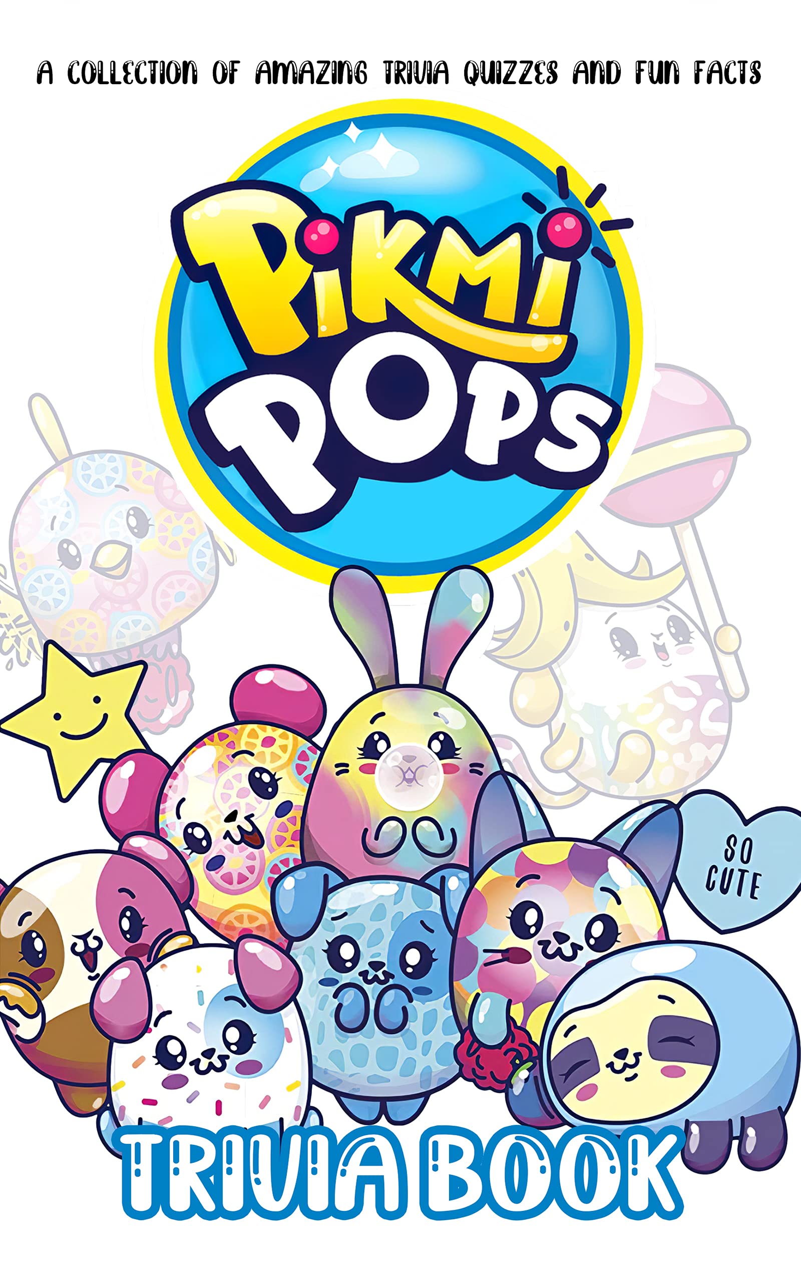 Quizzes Fun Facts Pikmi Pops Trivia Book: Fun Trivia Games With 6 ...