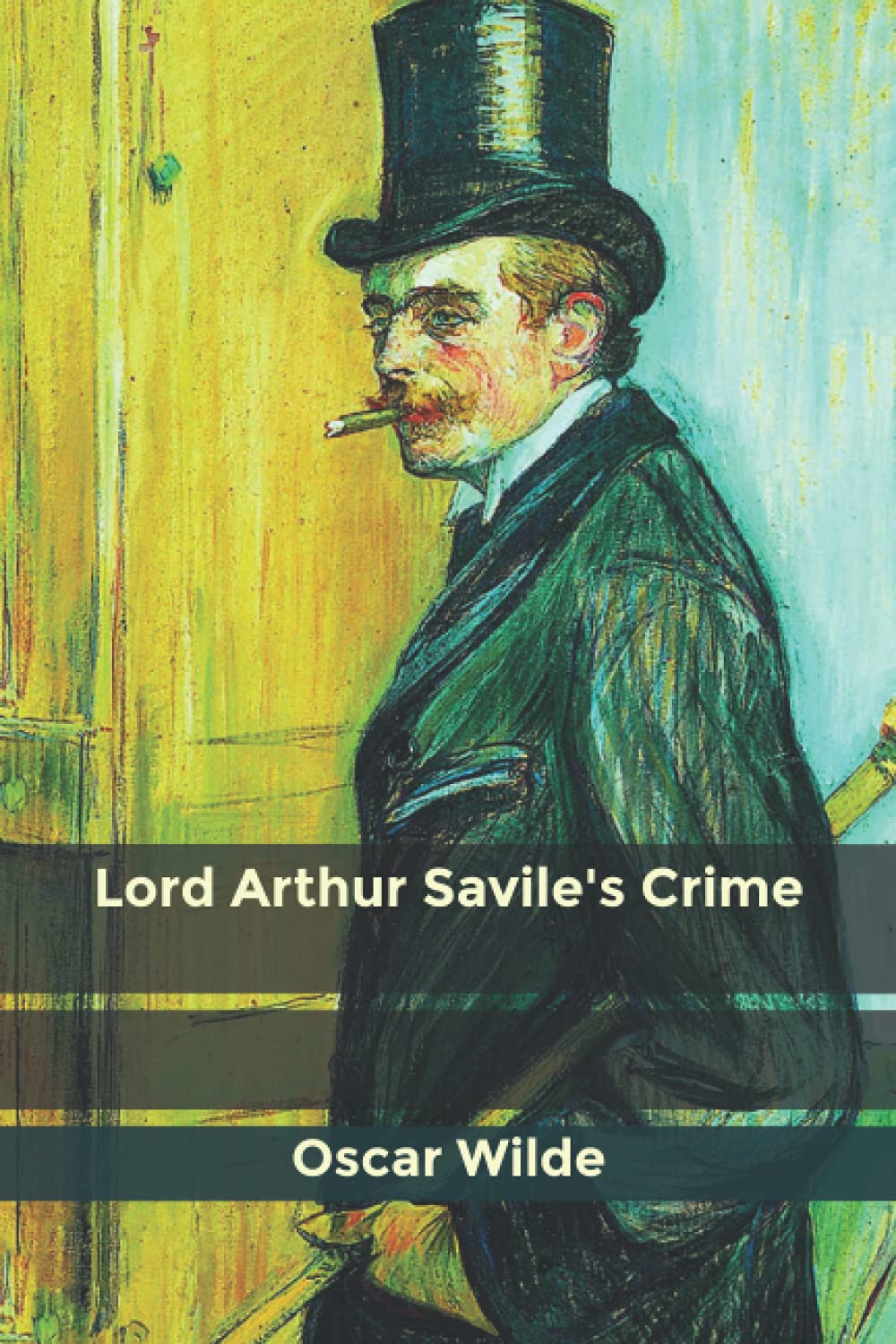 Lord Arthur Savile's Crime by Oscar Wilde | Goodreads