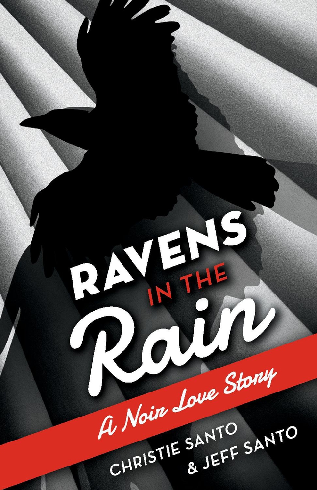 Ravens in the Rain: A Noir Love Story by Christie Santo | Goodreads