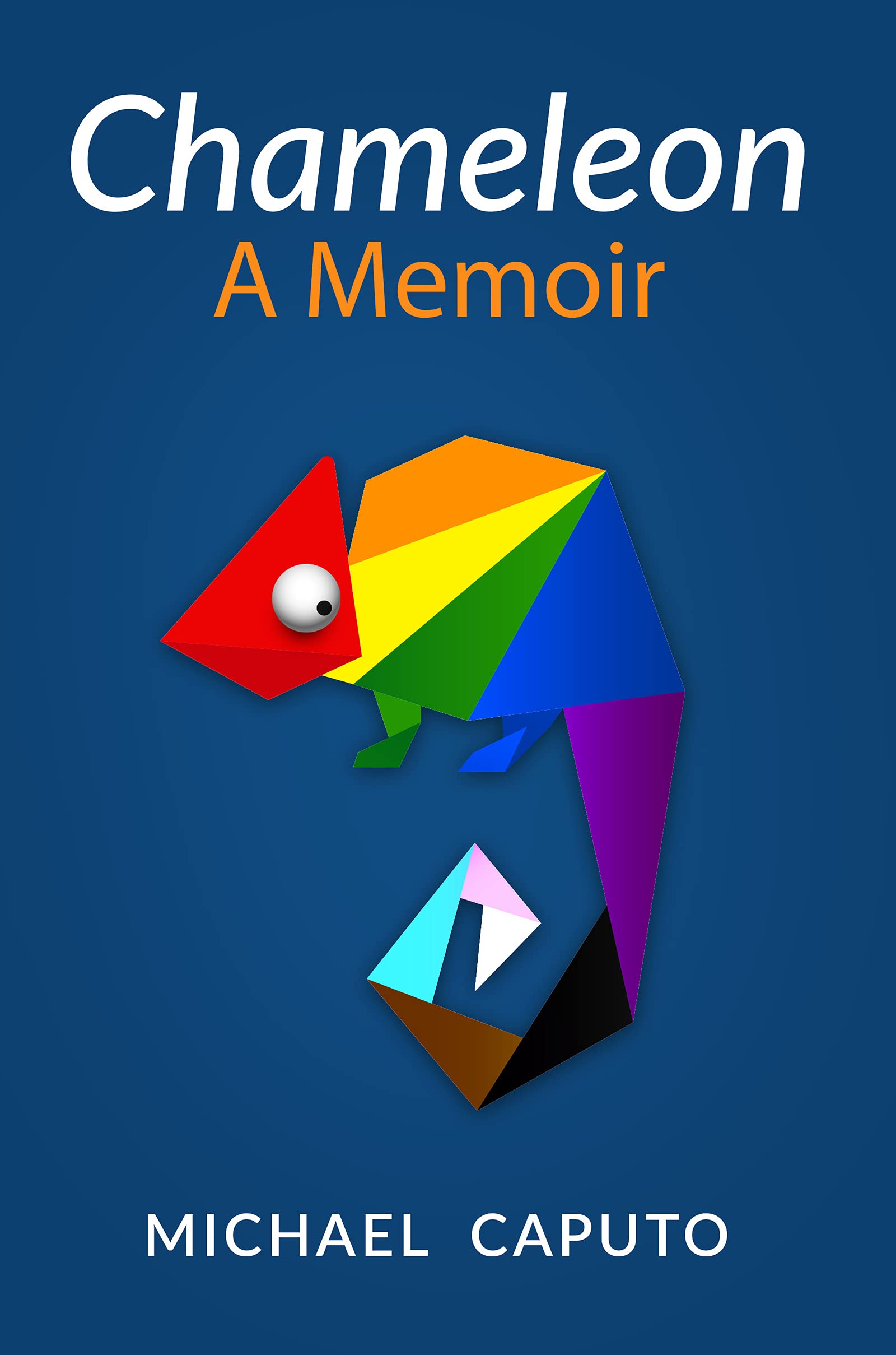 CHAMELEON: A Memoir by Michael Caputo | Goodreads