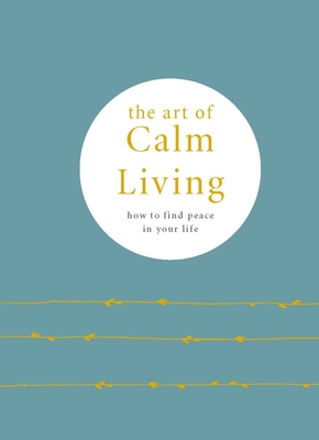 The Art of Calm Living: How to Find Peace in Your Life by Pyramid ...