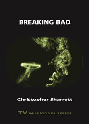 Breaking Bad (TV Milestones) by Christopher Sharrett | Goodreads